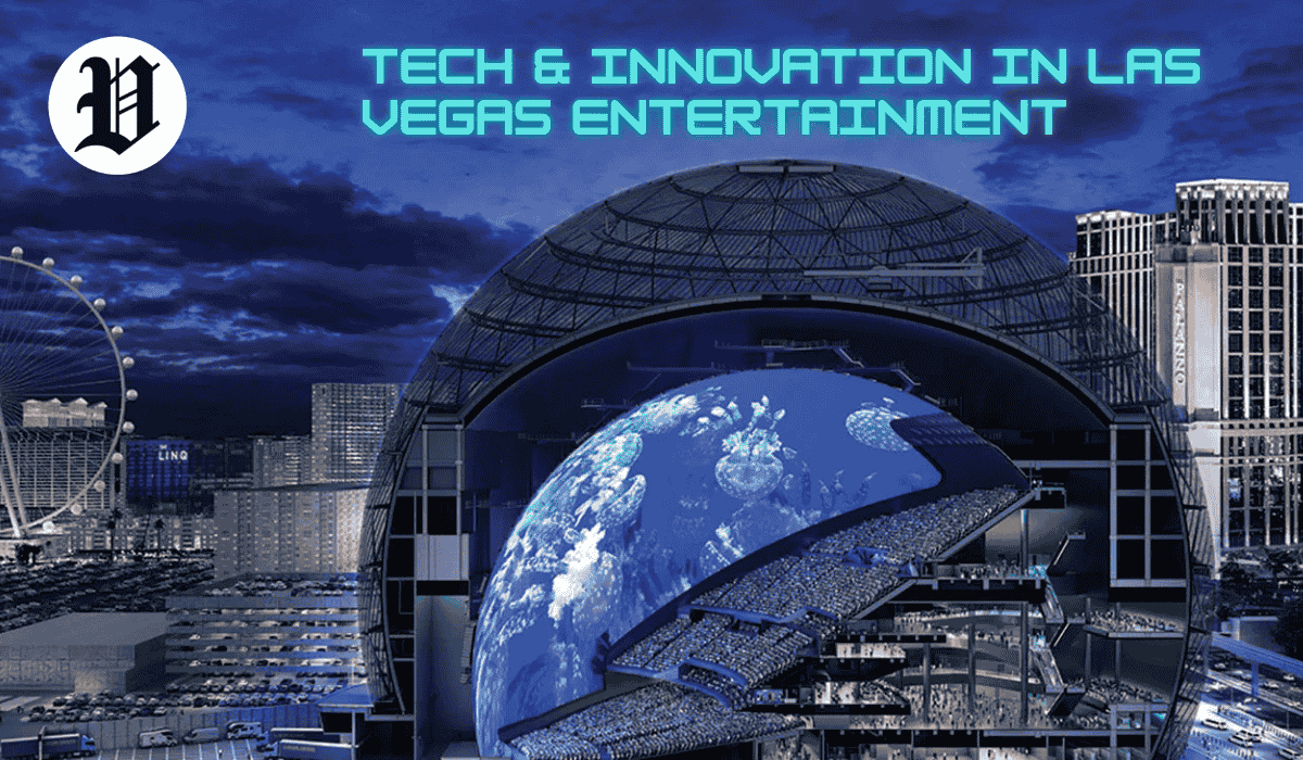 Tech & Innovation in Las Vegas Entertainment